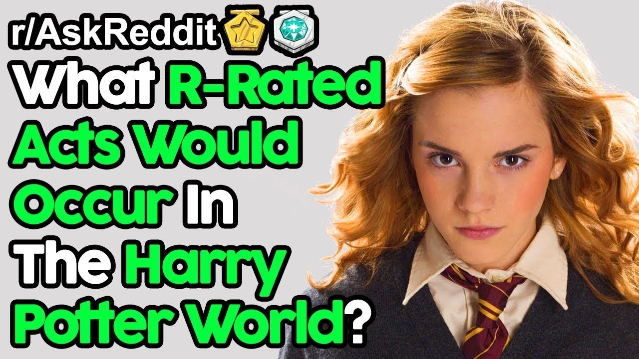 What R-Rated Acts Would Occur In The Harry Potter World? (r/AskReddit ...