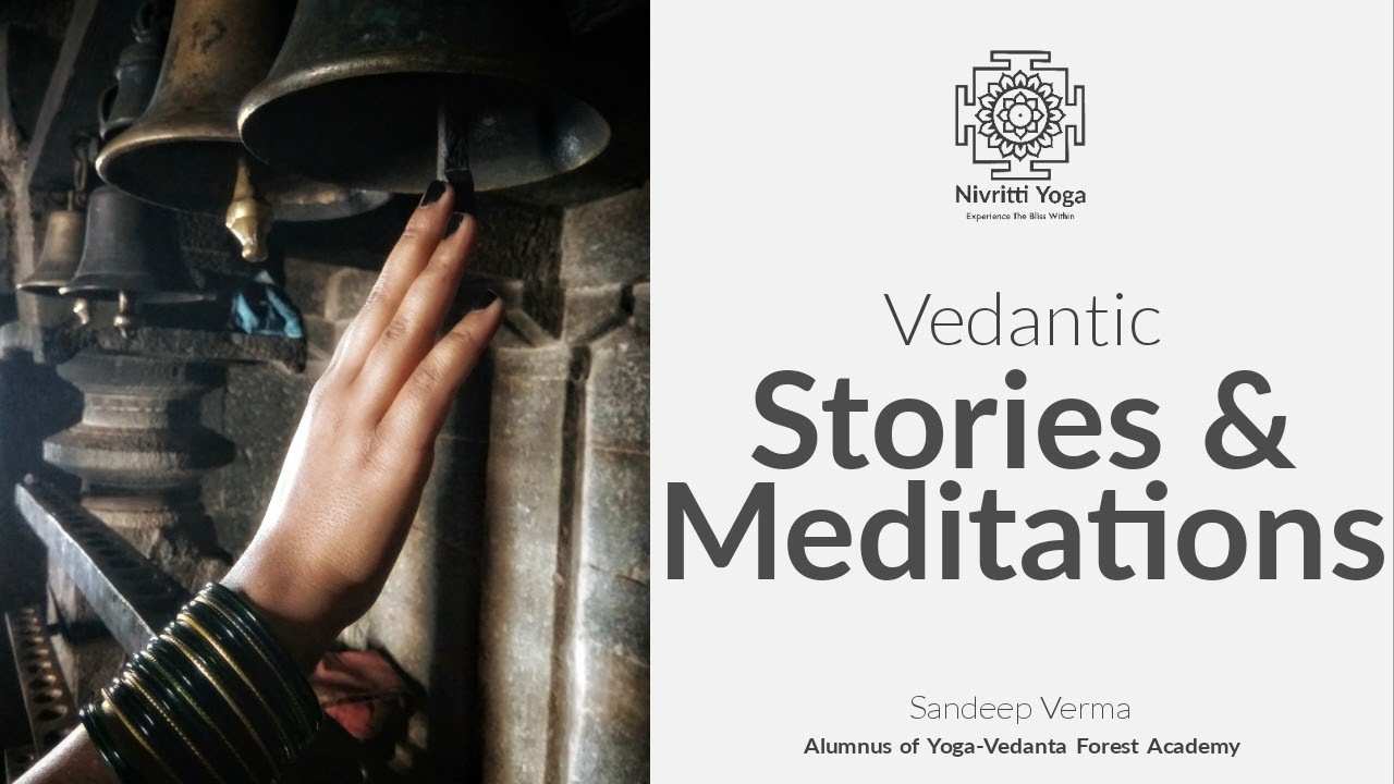Vedantic Path To True Fulfilment Through Stories & Meditation - 3 - YouTube