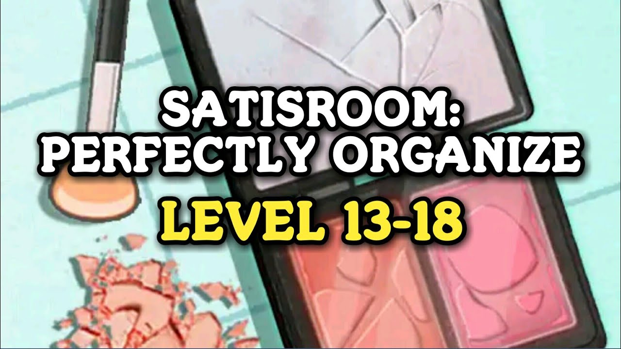 Satisroom: Perfectly Organize Level 13-18 - Android Gameplay - Puzzle ...