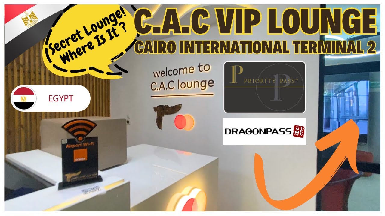 🇪🇬 NOT ON PRIORITY PASS WEBSITE! CAC VIP Lounge Cairo Airport Terminal 2 DragonPass Mastercard ...