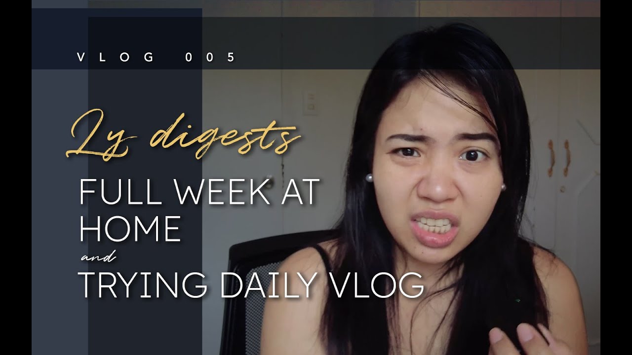 #LyDigests Full Week at Home & Trying Daily Vlog | vlog #005 - YouTube