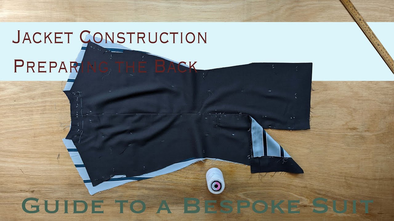 Making the Back Part 4/13 | Guide to a Bespoke Suit - YouTube
