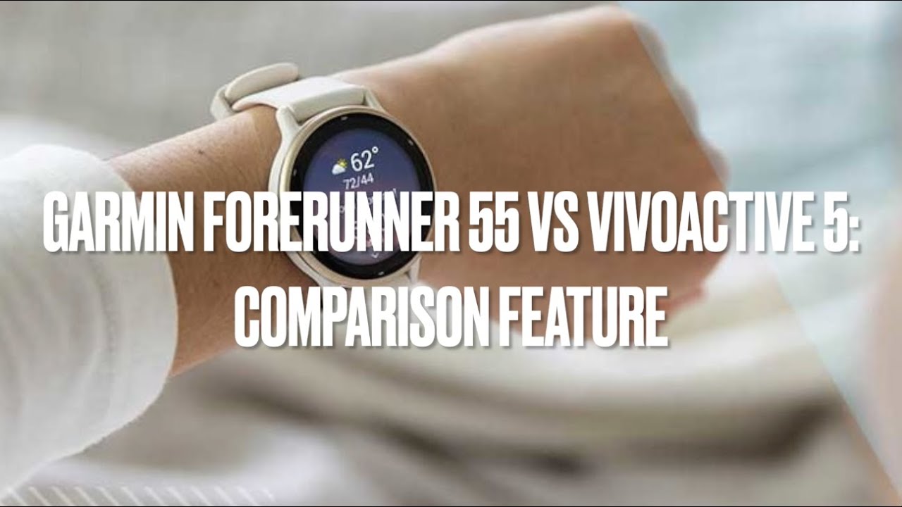 Garmin Vivoactive 5 vs Forerunner 55: comparison feature - YouTube