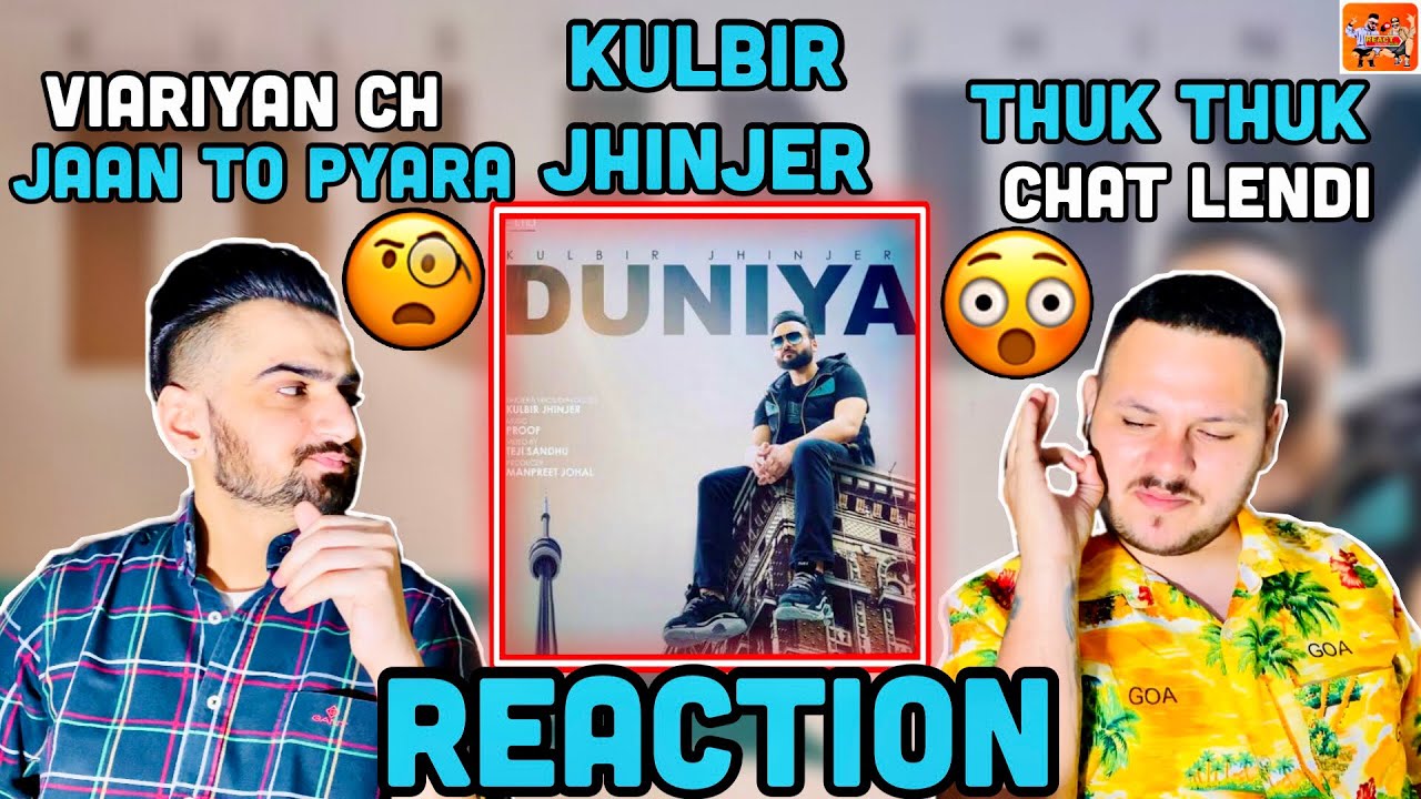 Reaction On Kulbir Jhinjer | Duniya | Official Video | ReactHub Vehli ...
