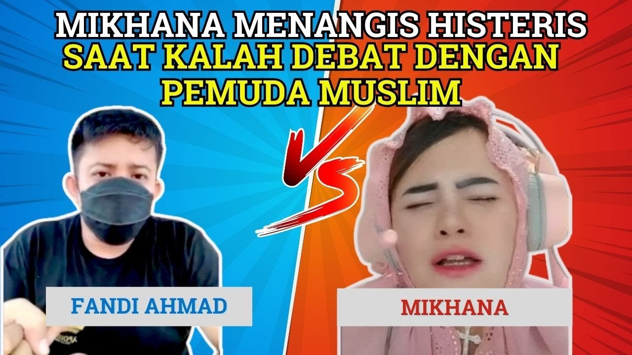 MIKHANA MENANGIS HISTERIS SAAT KALAH DEBAT DENGAN PEMUDA MUSLIM - YouTube