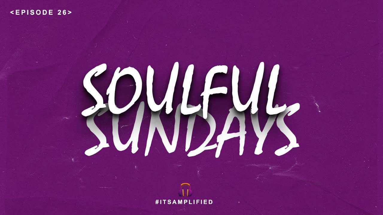 Soulful Sundays Episode 26. - YouTube