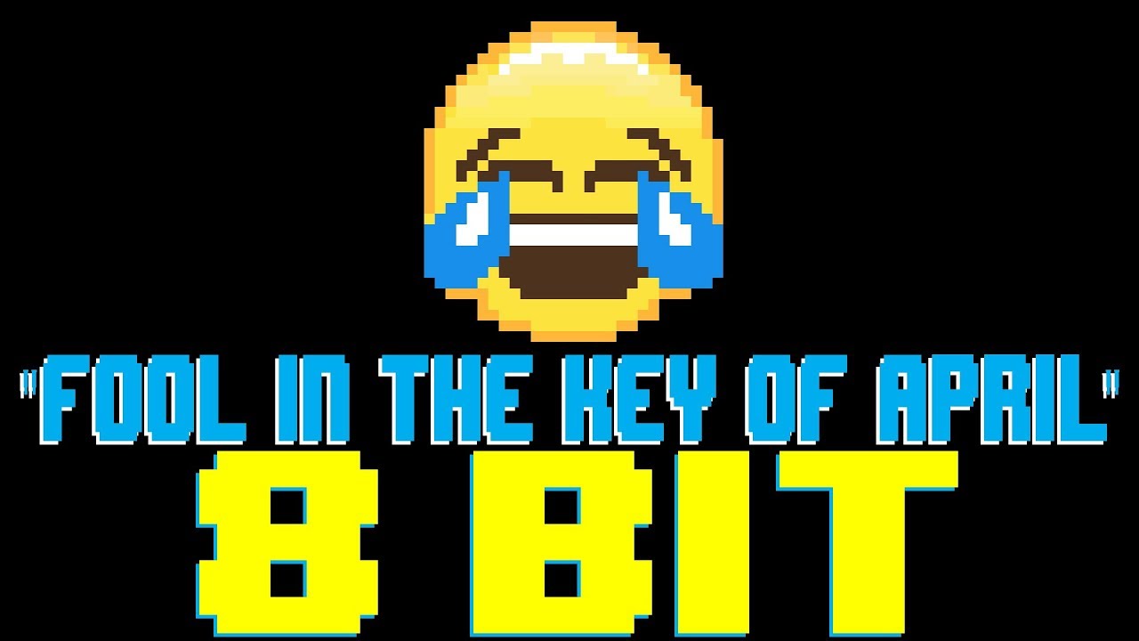Fool, In The Key of April [8 Bit Tribute to The Gullible] - 8 Bit ...