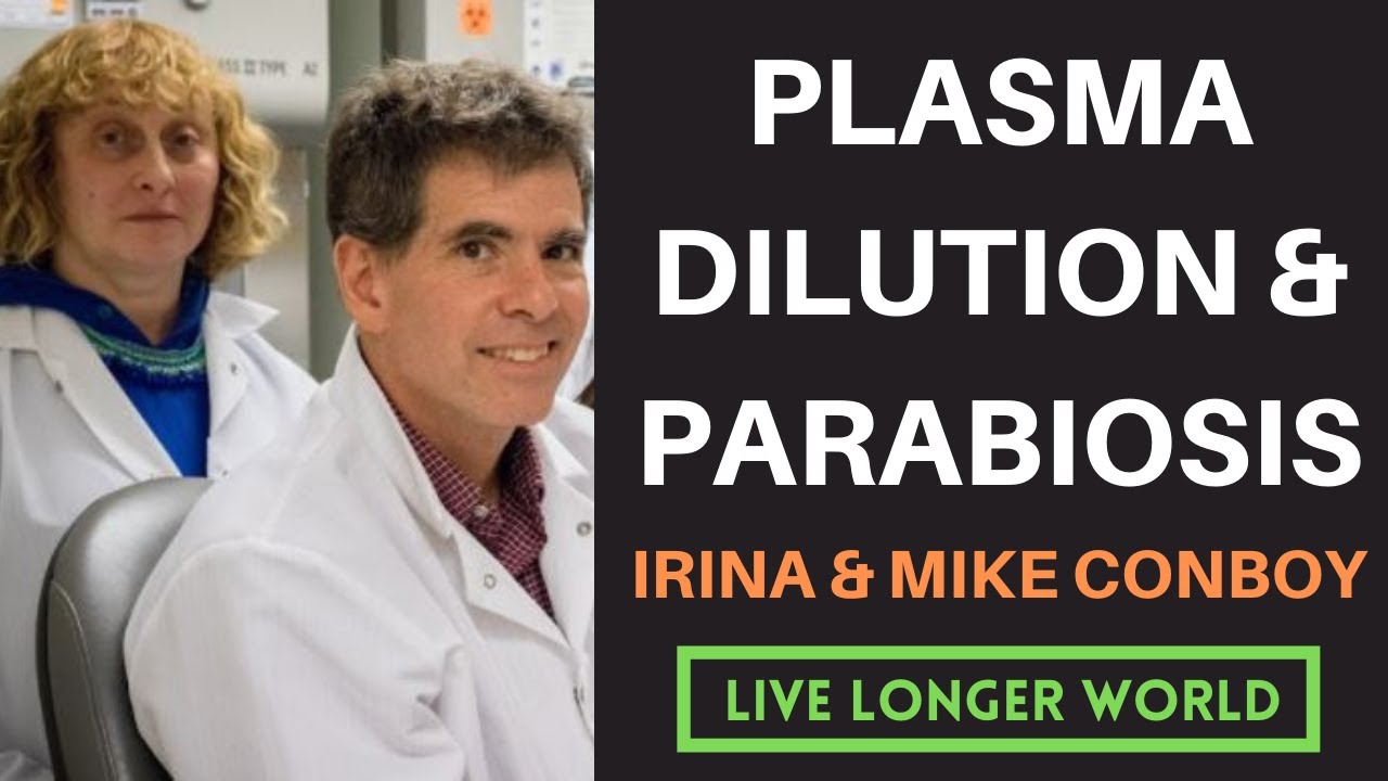 #9 - Dr. Irina & Mike Conboy | Rejuvenation Via Plasma Dilution ...