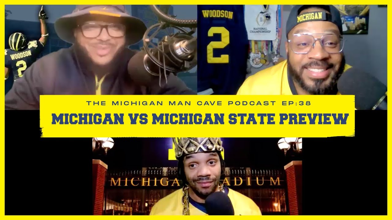 THE MICHIGAN MAN CAVE PODCAST EP. 38 | MICHIGAN VS MICHIGAN STATE ...