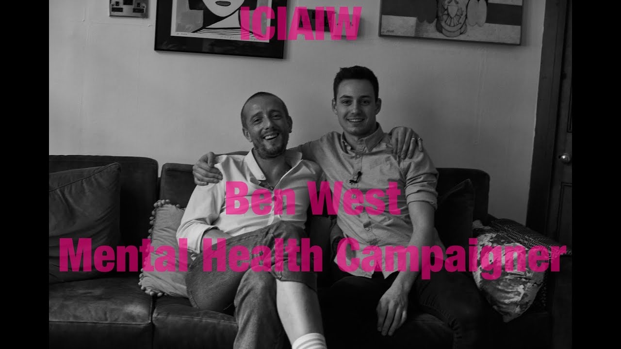I CAN, I AM & I WILL. Ben West Mental Health Campaigner - YouTube