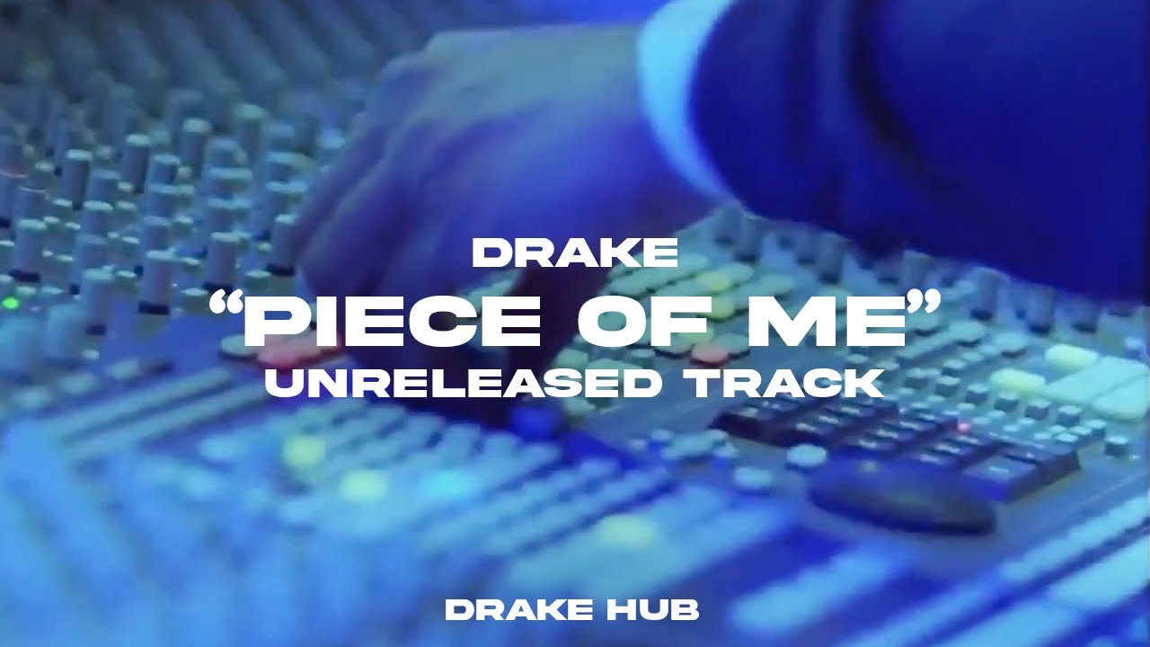 Drake "Piece Of Me" Unreleased Track - YouTube
