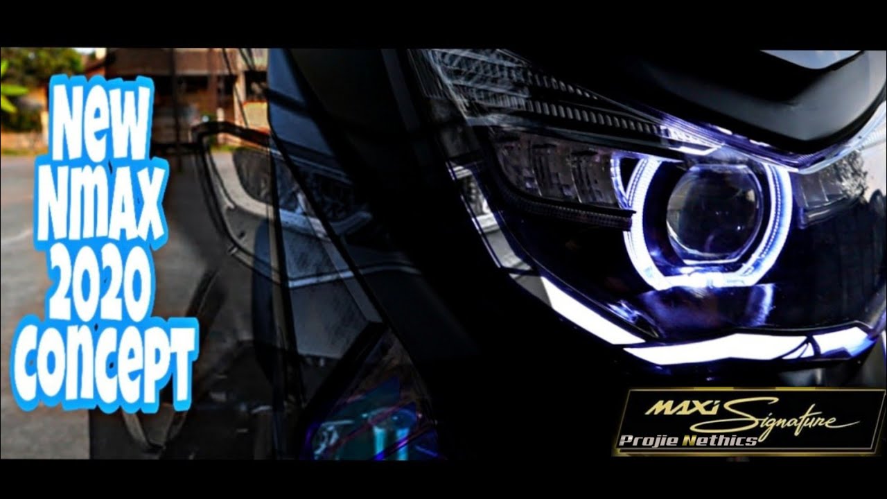 NEW_MAX CONCEPT | Nmax 2020 Modifikasi lampu | - YouTube
