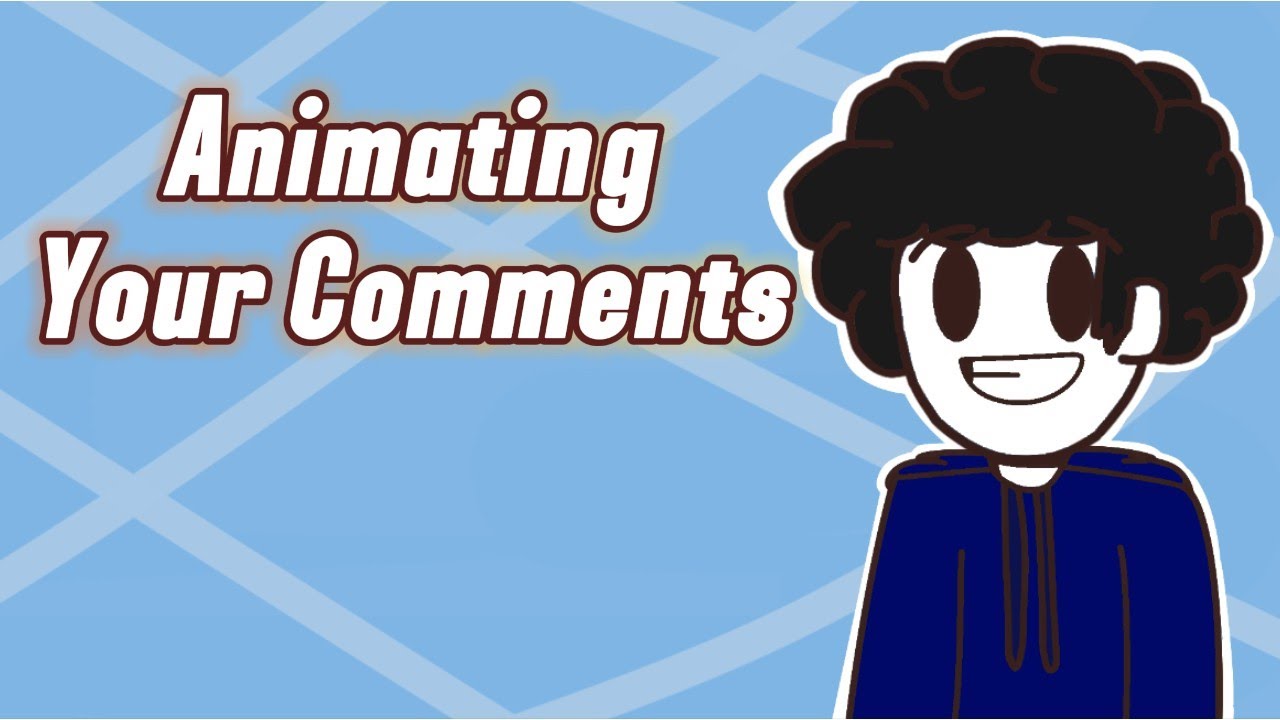 Animating YOUR Comments - YouTube