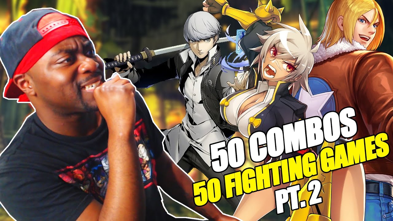 50 COMBOS From 50 DIFFERENT Fighting Games PART 2 - YouTube