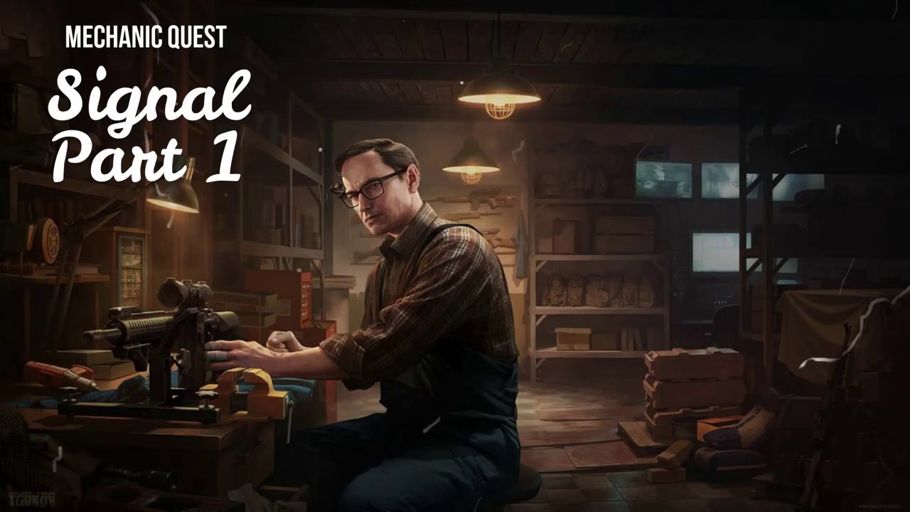 Mechanic - Signal Part 1 | 12.0 | Escape From Tarkov Task Guide - YouTube