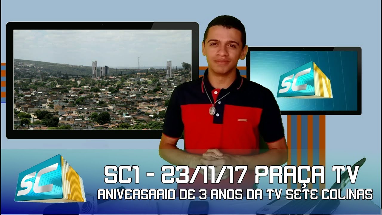 SCTV #SC1. ESPECIAL DO 3 ANIVERSARIO TV SETE COLINAS (PRAÇA TV 2017) HD ...