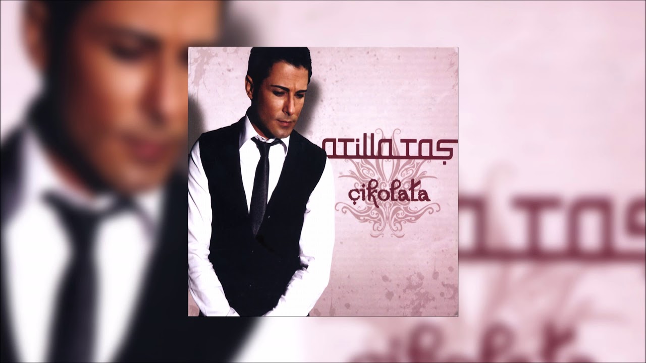 Atilla Taş - Çikolata - YouTube