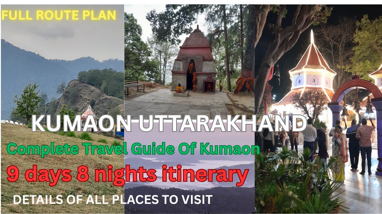 KUMAON TRAVEL GUIDE | Uttarakhand Ki Best Itinerary | Top Tourist ...
