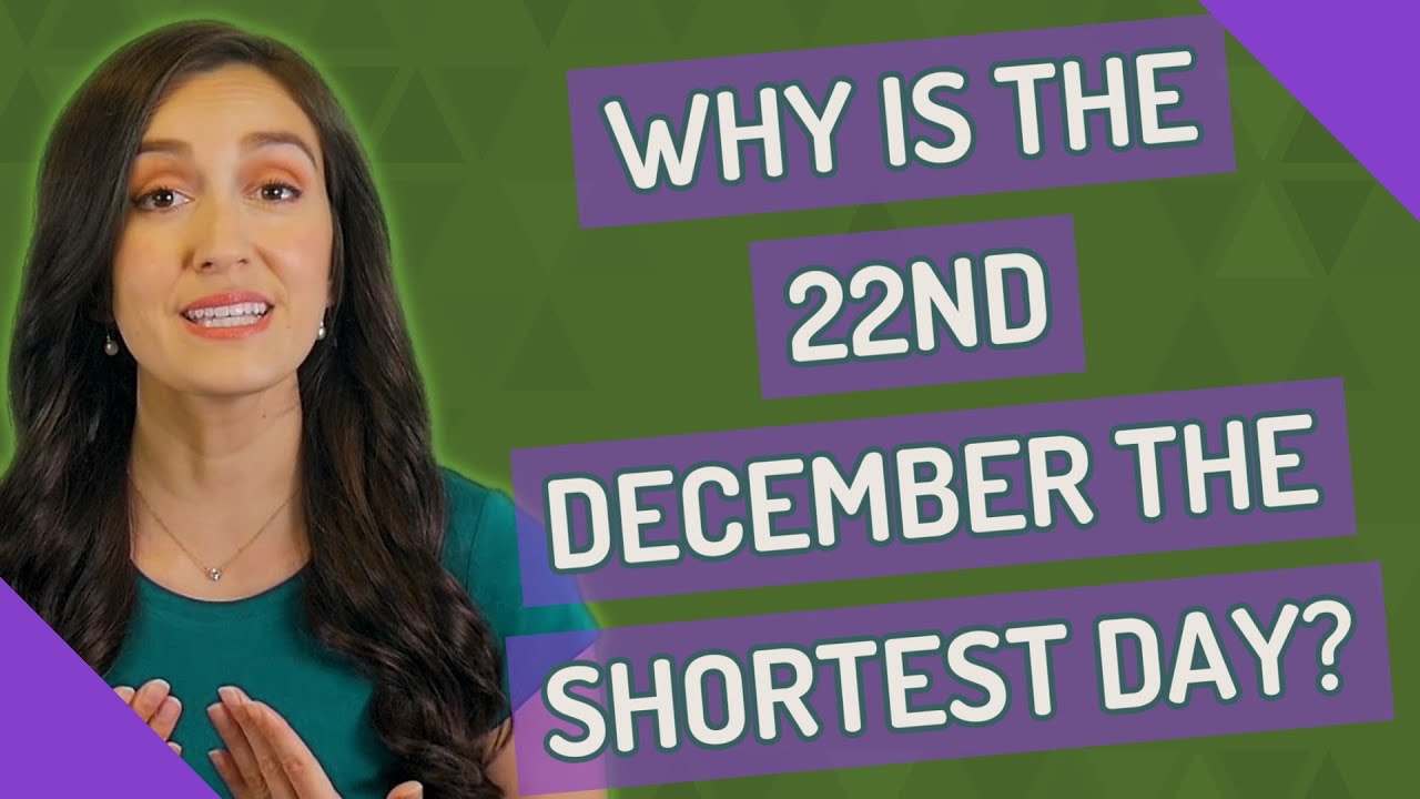 Why is the 22nd December the shortest day? - YouTube