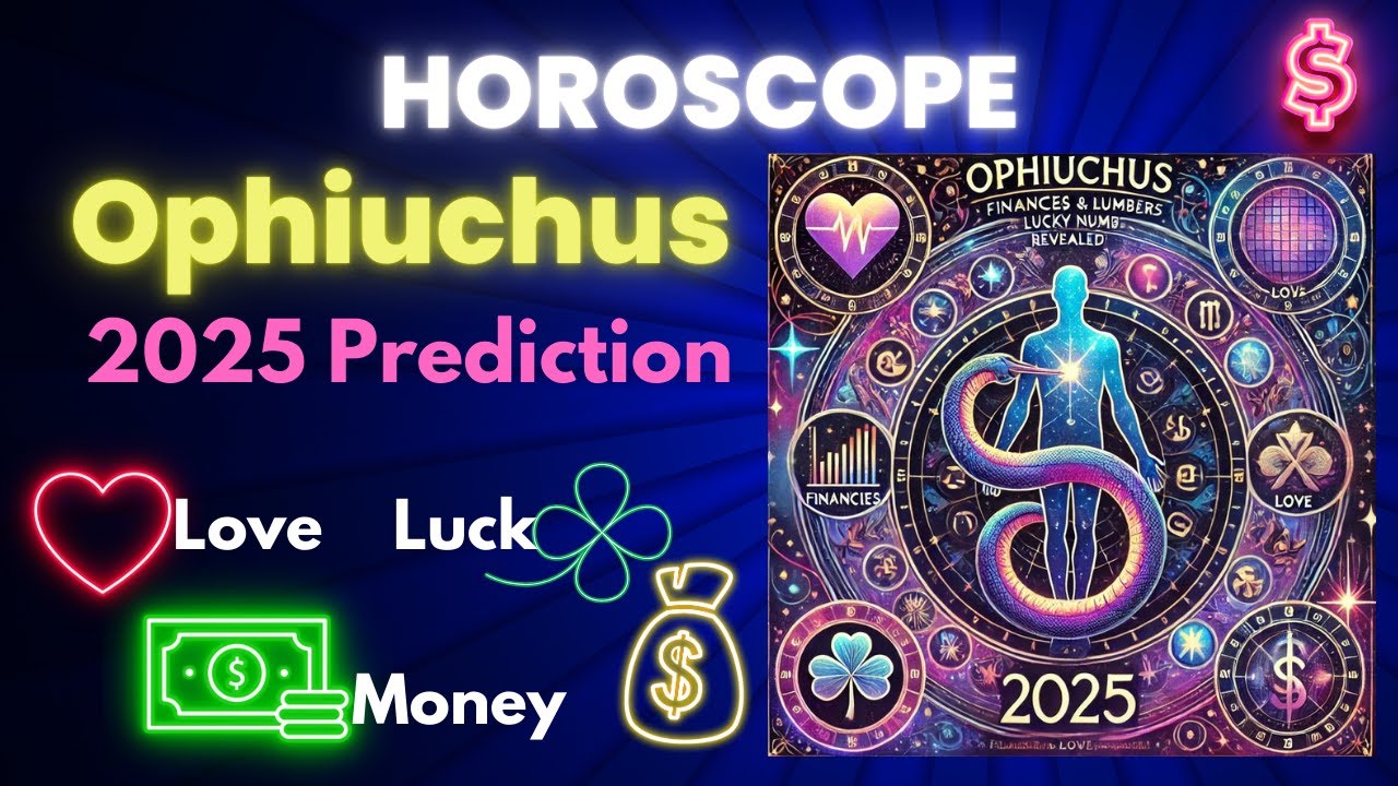 🌟 Ophiuchus 2025 Horoscope: Finances, Love & Lucky Numbers Revealed! 💫🍀 ...