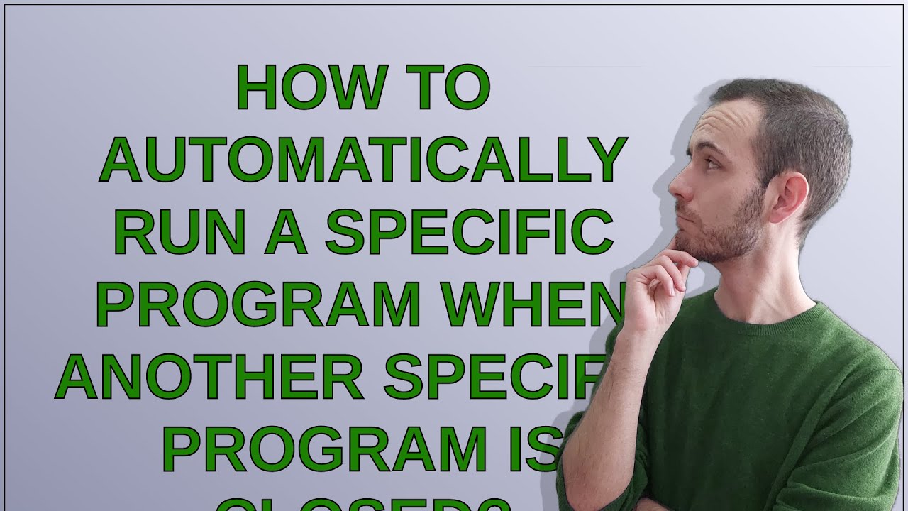 How to automatically run a specific program when another specific ...