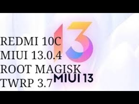 REDMI 10C MIUI 13.0.4 TWRP 3.7 AND ROOT MAGISK. - YouTube