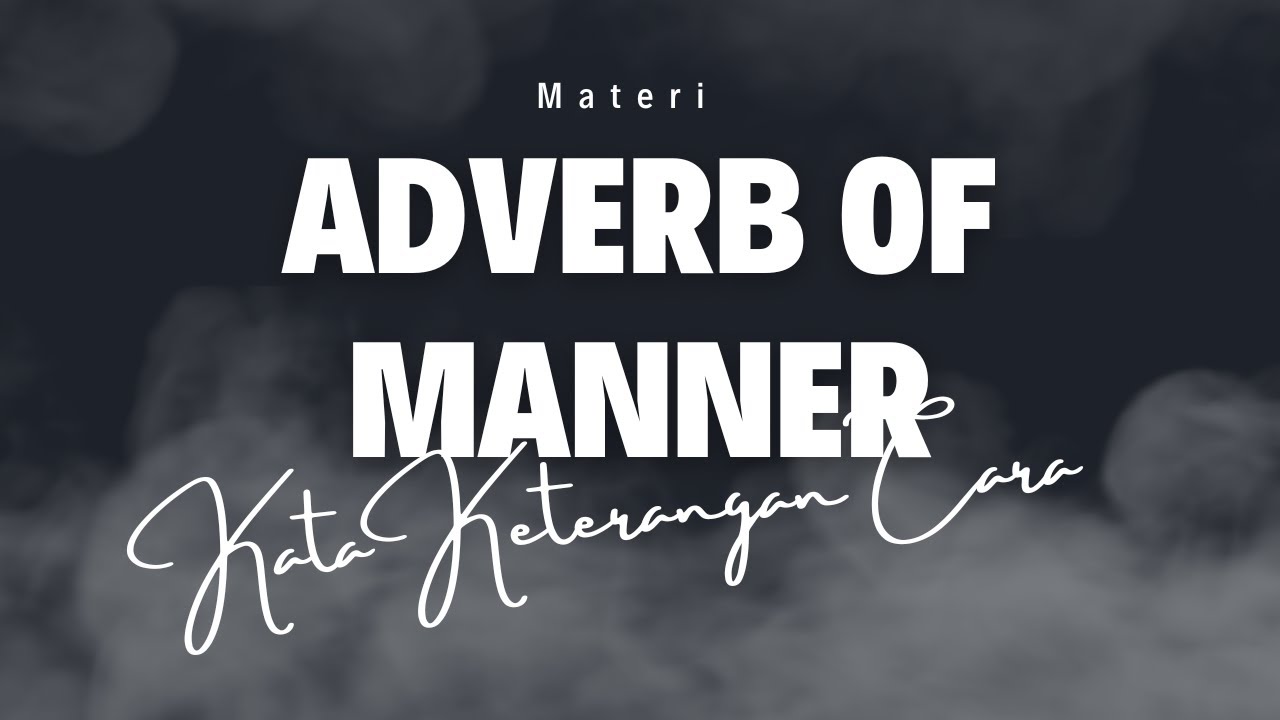 Materi Adverbs of Manner Kelas VIII Bahasa Inggris - YouTube