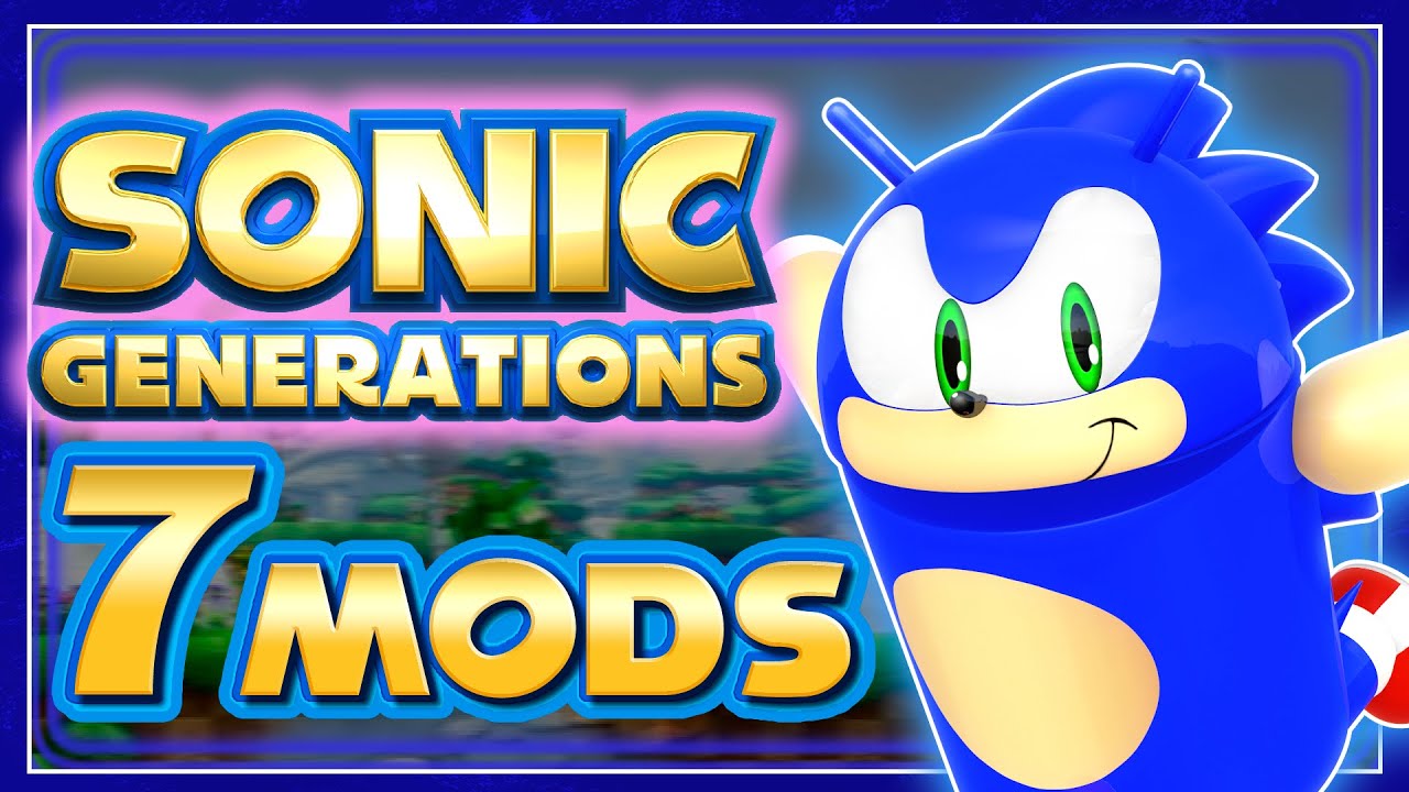 7 MODS RANDOMS DEL SONIC GENERATIONS - YouTube