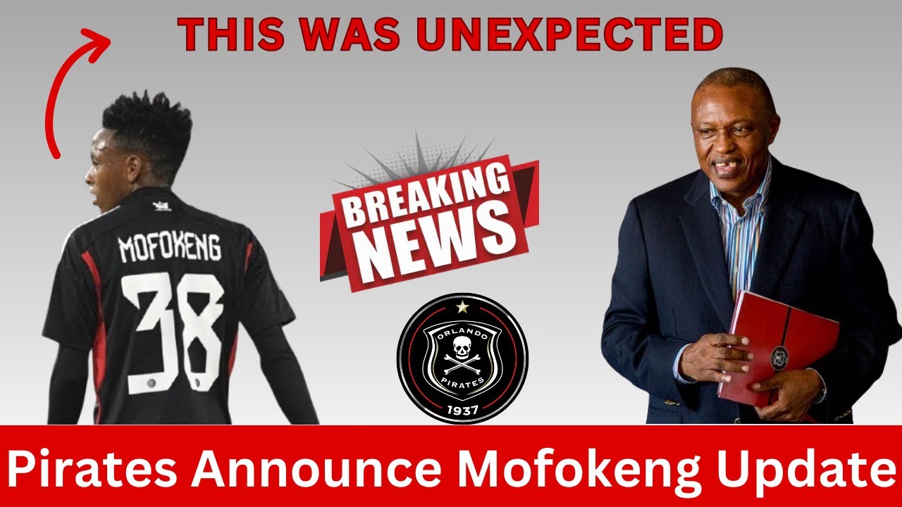 Orlando Pirates Announce Relebohile Mofokeng Update - YouTube