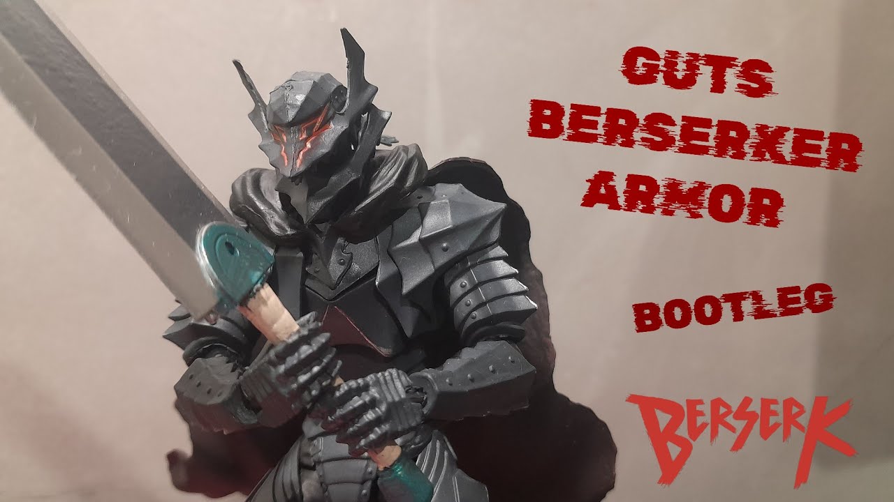 Review Guts Berserker Armor Bootleg da Figma (BERSERK) - YouTube