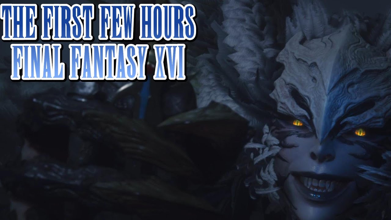The First Few Hours... - Final Fantasy XVI - YouTube