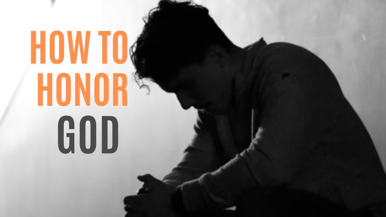 How Do We Honor God? - YouTube