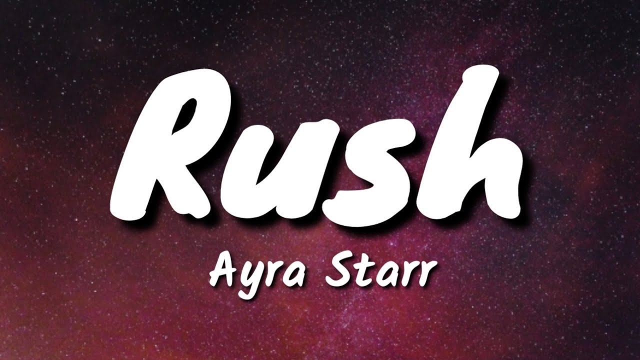 Ayra Starr - Rush (Lyrics) - YouTube