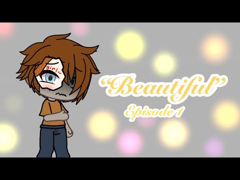 Beautiful” - Episode 1, A Transgender Gacha Life Mini Series } - YouTube