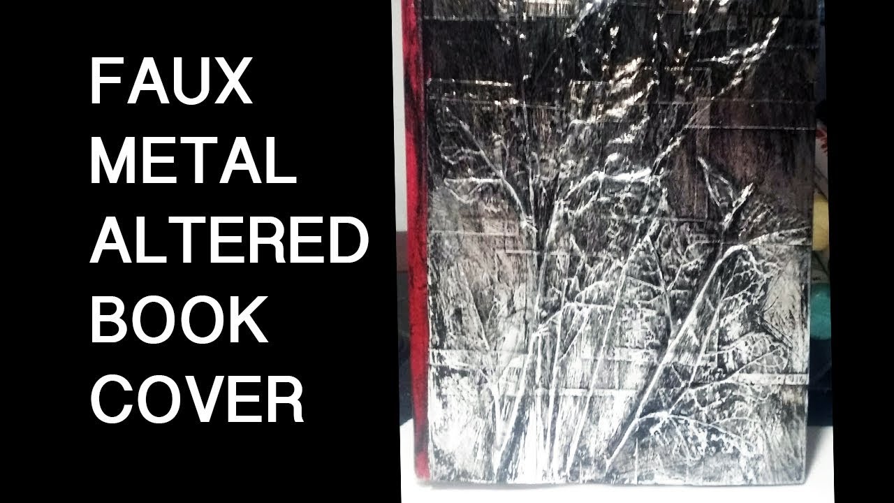 Altered Book Cover | Faux Metal Book Cover - YouTube