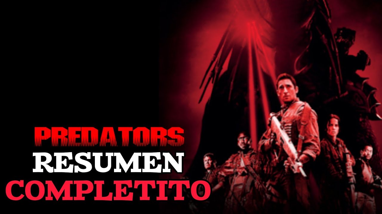 PREDATORS (2010) | RESUMEN COMPLETITO EN 17 MINUTOS - YouTube