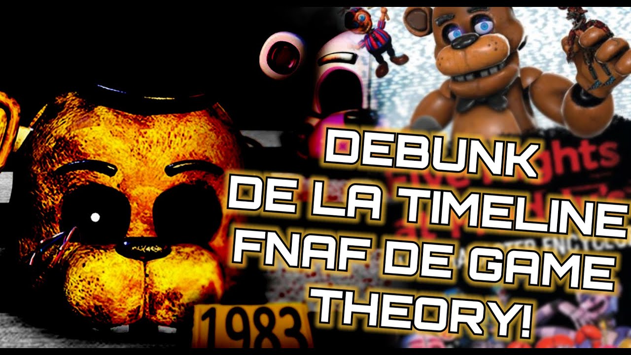 DÉBUNK de la nouvelle TIMELINE FNAF de MatPat / GameTheorists (+ Débunk ...