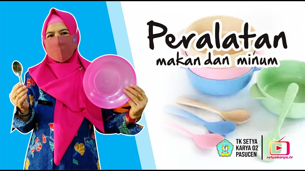 Tema Kebutuhanku Sub Tema Makanan "Peralatan Makan dan Minum" - YouTube