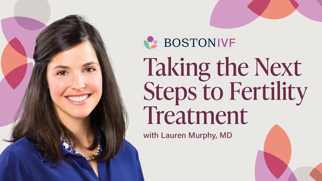 Taking the Next Steps to Fertility Treatment | Boston IVF - YouTube
