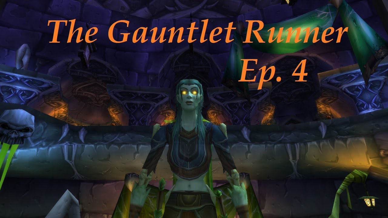 The Gauntlet Runner Ep 4 World of Warcraft lvl 1 to Orgrimmar from ...