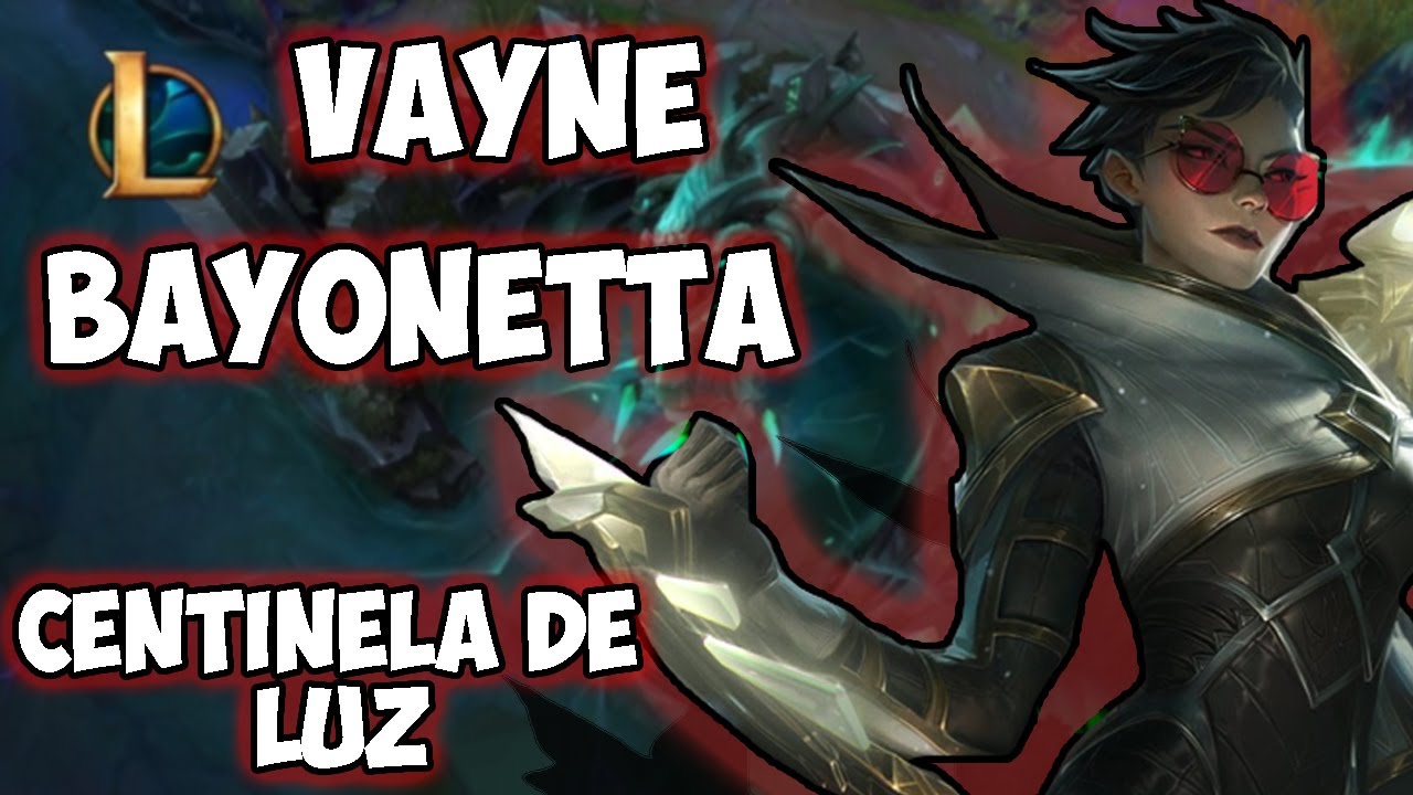 Vayne se transformo en Bayonetta ¡INCREIBLE NUEVA SKIN CENTINELA DE LUZ ...