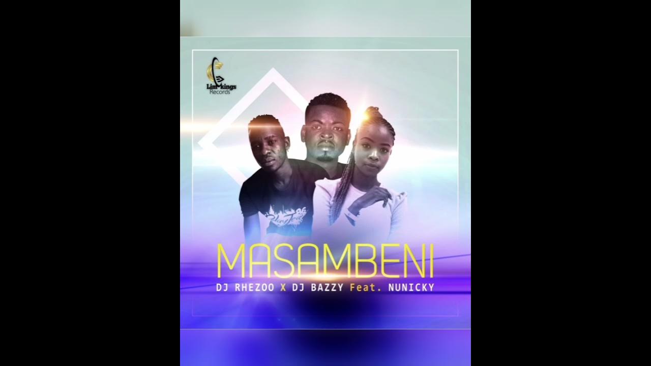 DJ Rhezoo x DJ Bazzy ft NuniCky _ Masambeni - YouTube