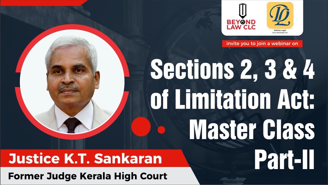 Sections 2, 3 & 4 of Limitation Act: Master Class Part-II: Justice K.T. Sankaran, Former Judge ...