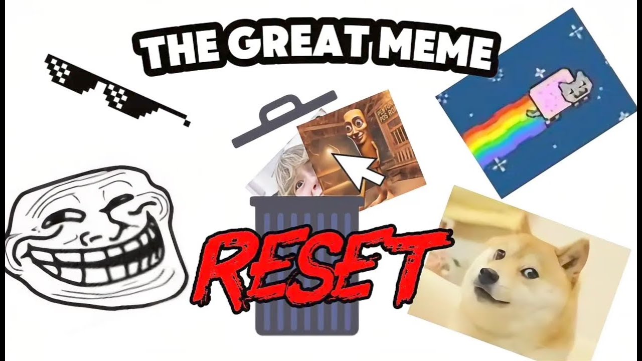 The Great Meme Reset - YouTube