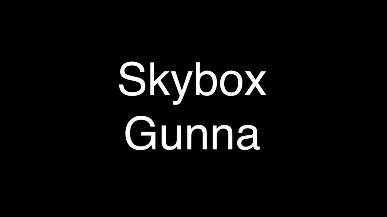 Gunna - Skybox [Lyrics] - YouTube