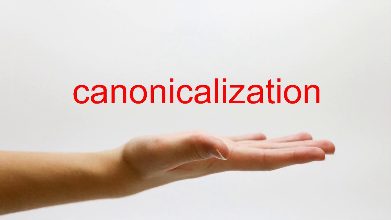 How to Pronounce canonicalization - American English - YouTube