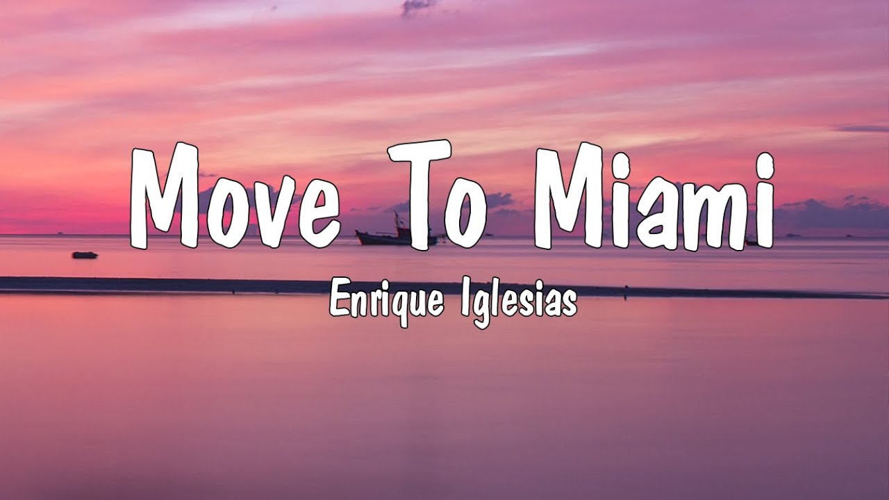 🎶 Enrique Iglesias - Move To Miami ft. Pitbull (Lyrics) - YouTube