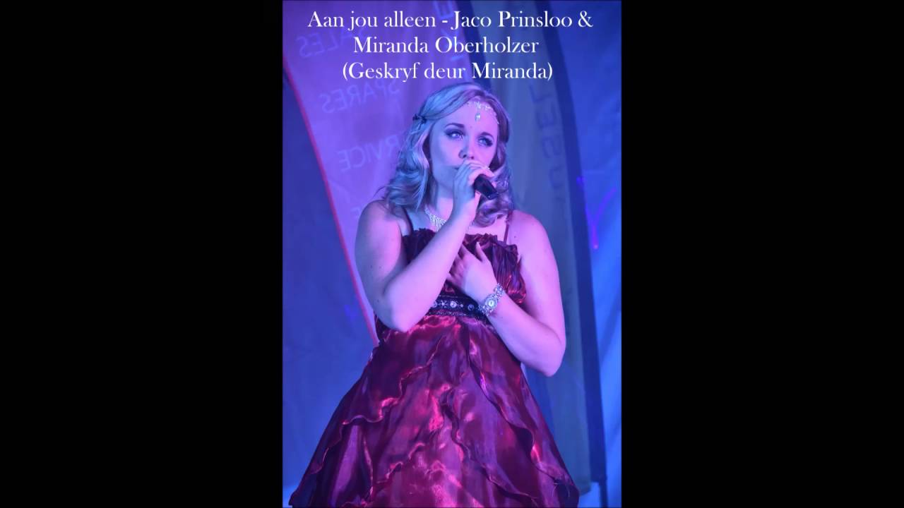 Aan jou alleen - Jaco Prinsloo & Miranda Oberholzer (Duet) 2015 ...