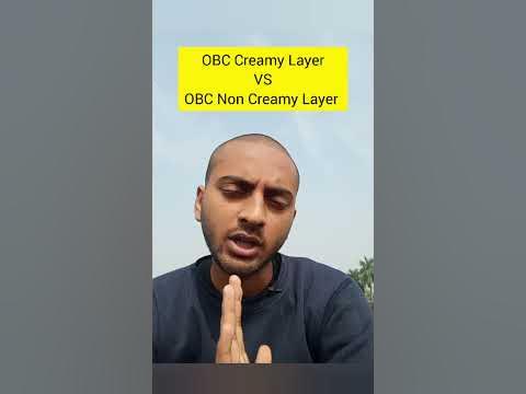 OBC Creamy Layer vs OBC Non Creamy Layer - YouTube