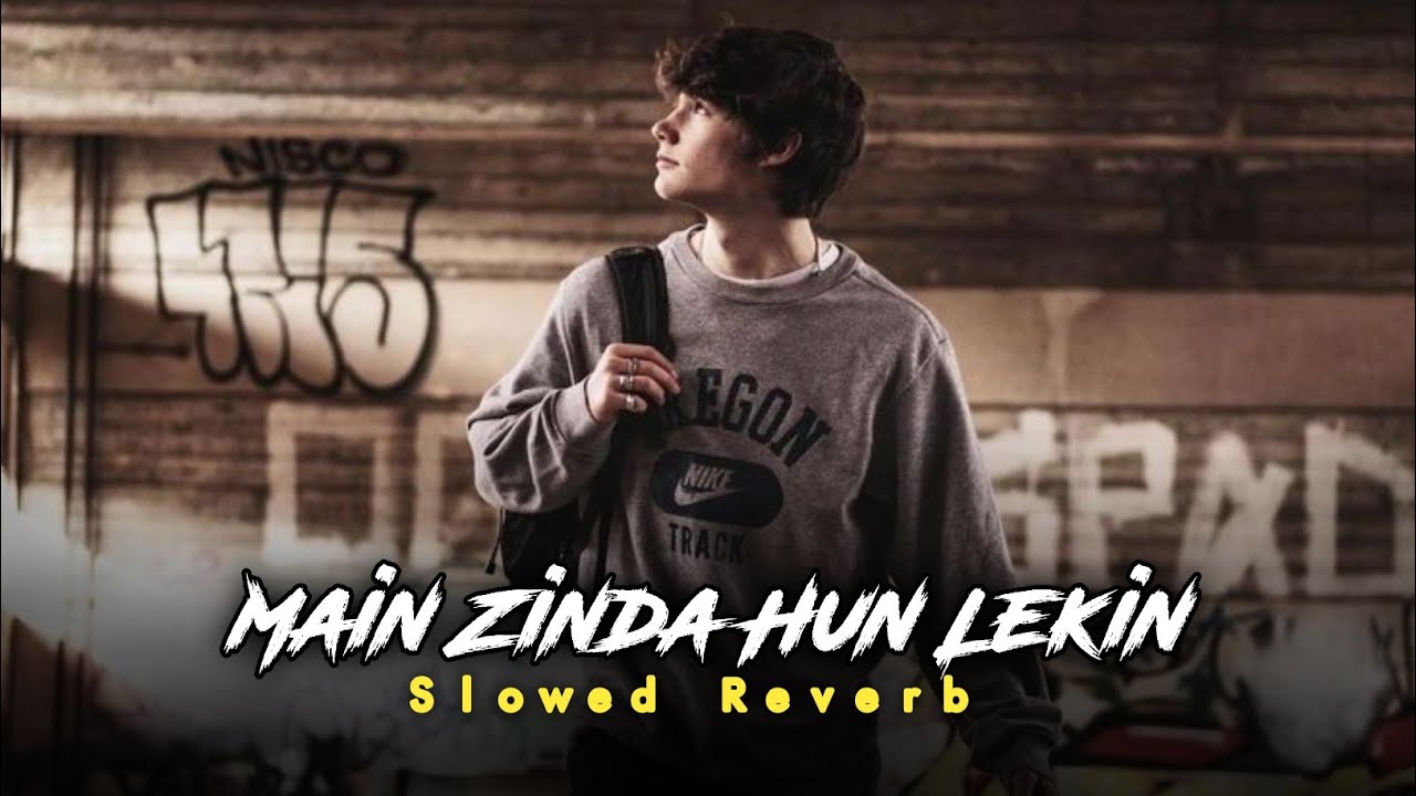 Main Zinda Hun Lekin - Lofi Mix (Slowed+Reverb) - YouTube
